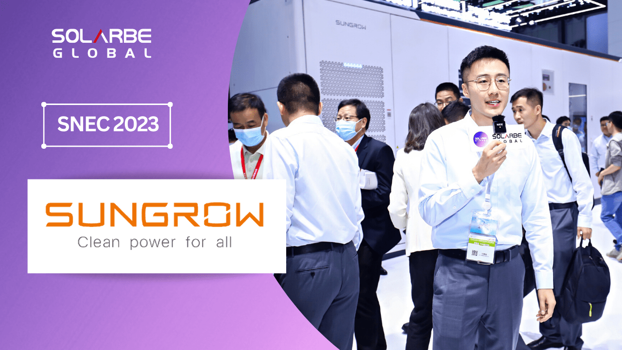 From Residential to Utility-Scale--Sungrow's RE Solutions on Display|SNEC 2023, Video|Solarbe Global